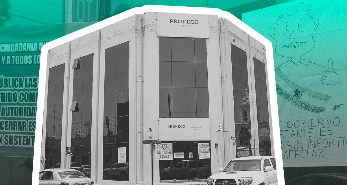 Trabajadores de Profeco Colima temen ante la desaparición de las ...